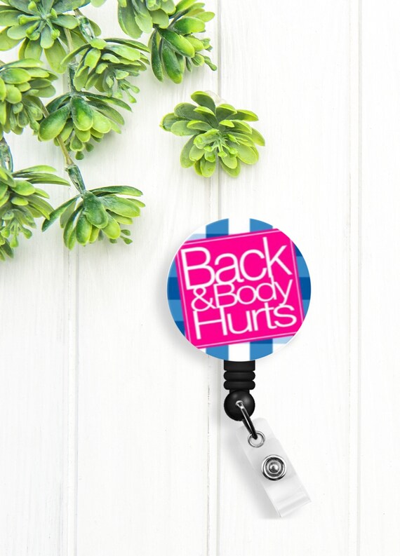 Back & Body Hurts Badge reel badge holder badge reel | Etsy