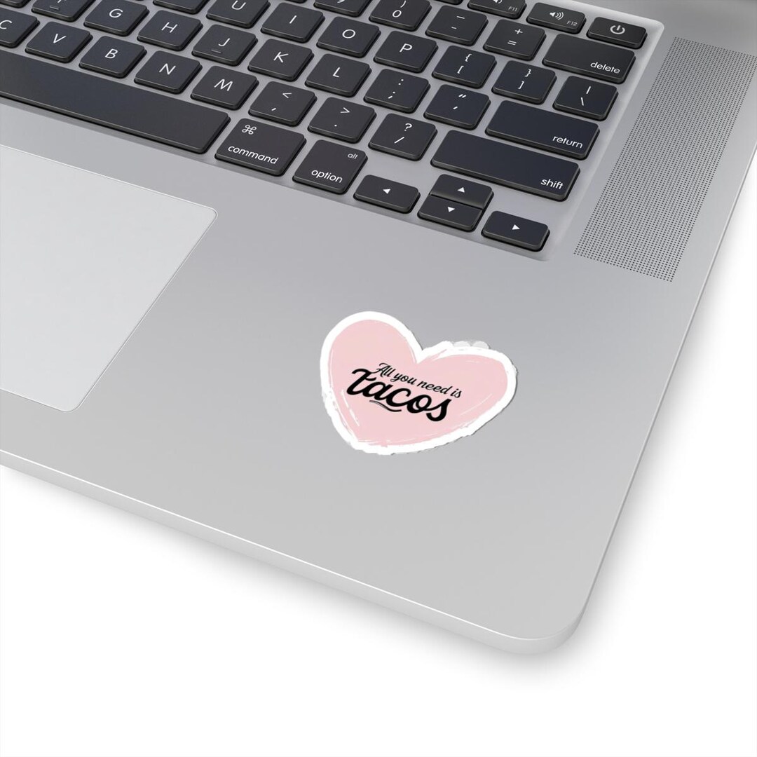 All You Need is Tacos Stickers | Cute Heart-shaped Vinyl Stickers for ...
