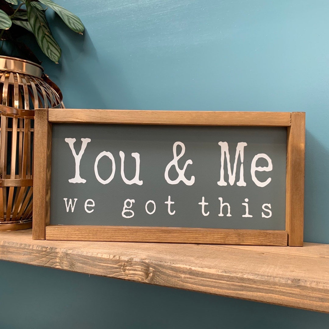 You and Me Sign Rustic Sign Framed Sign Quote Sign - Etsy