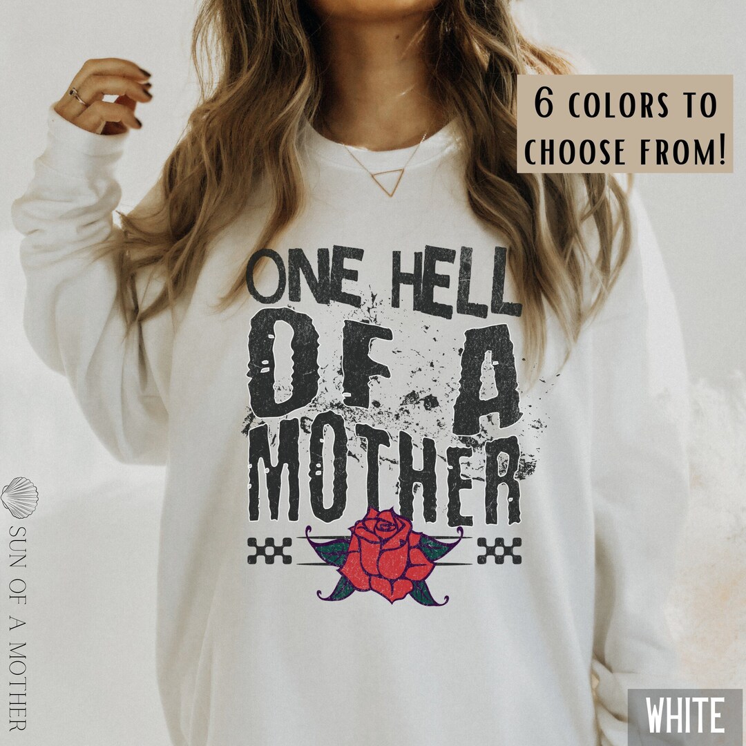 Trendy Mom Sweatshirt One Hell of A Mother Sweatshirt Grunge Shirt ...