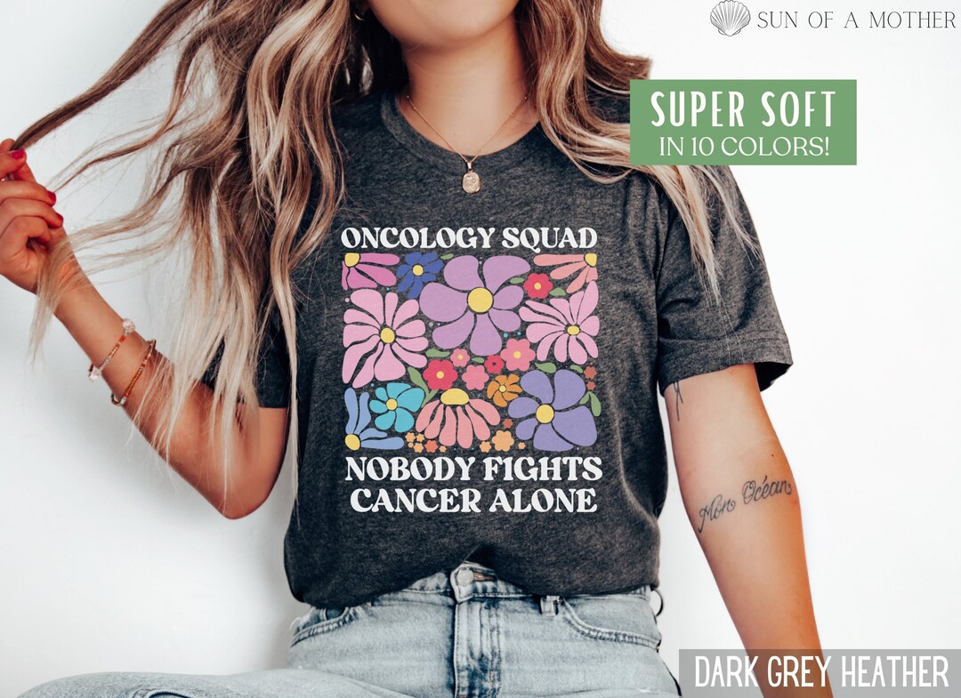 Oncology Nurse Shirt Floral Oncology Squad Tshirt Nobody Fights Cancer ...
