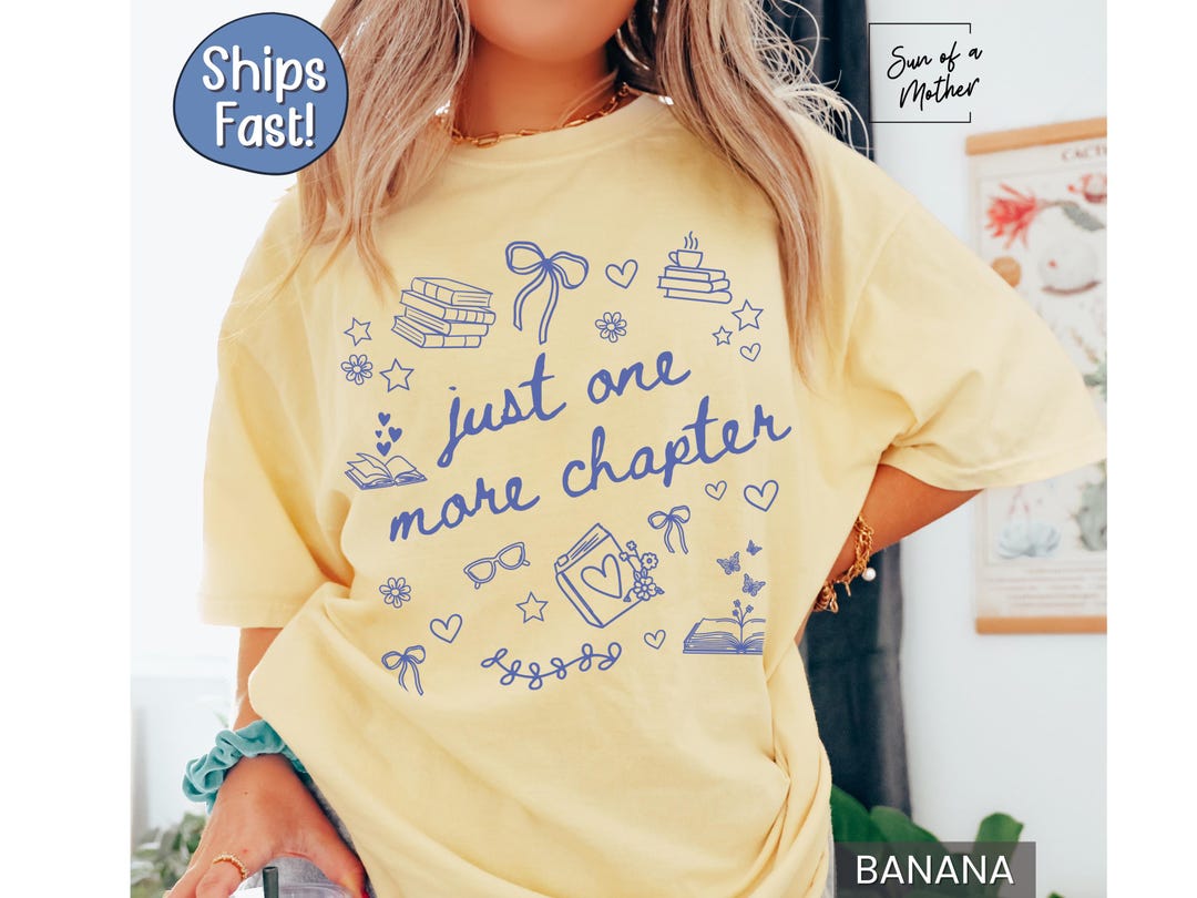 Just One More Chapter Shirt Comfort Colors Bookish Merch Book Lover ...