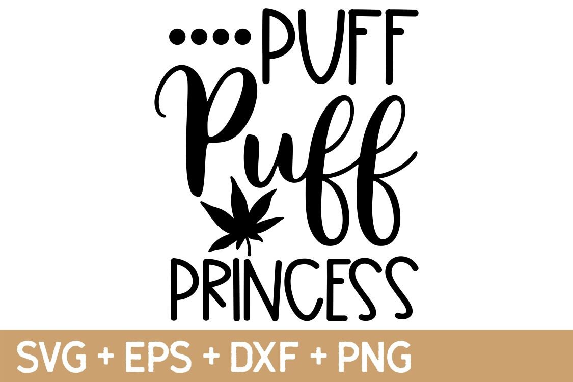Puff Puff Princess SVG Weed Svg Marijuana Svg Weed & 420 - Etsy