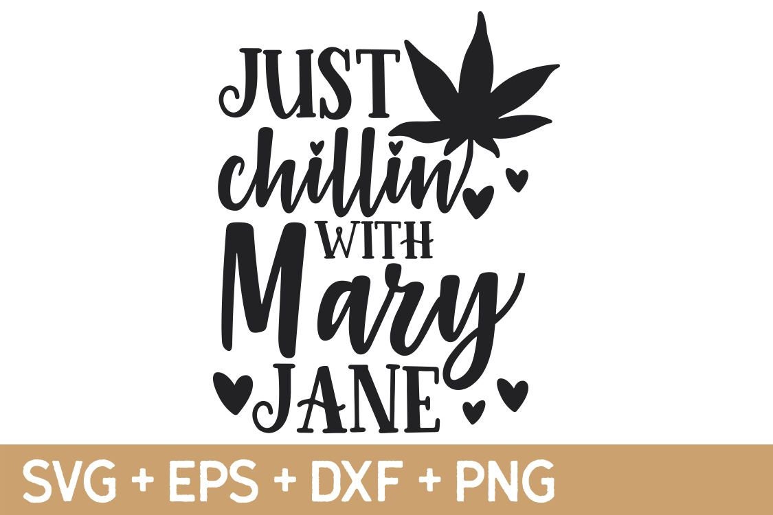 Just Chillin With Mary Jane SVG Weed SVG Marijuana SVG - Etsy