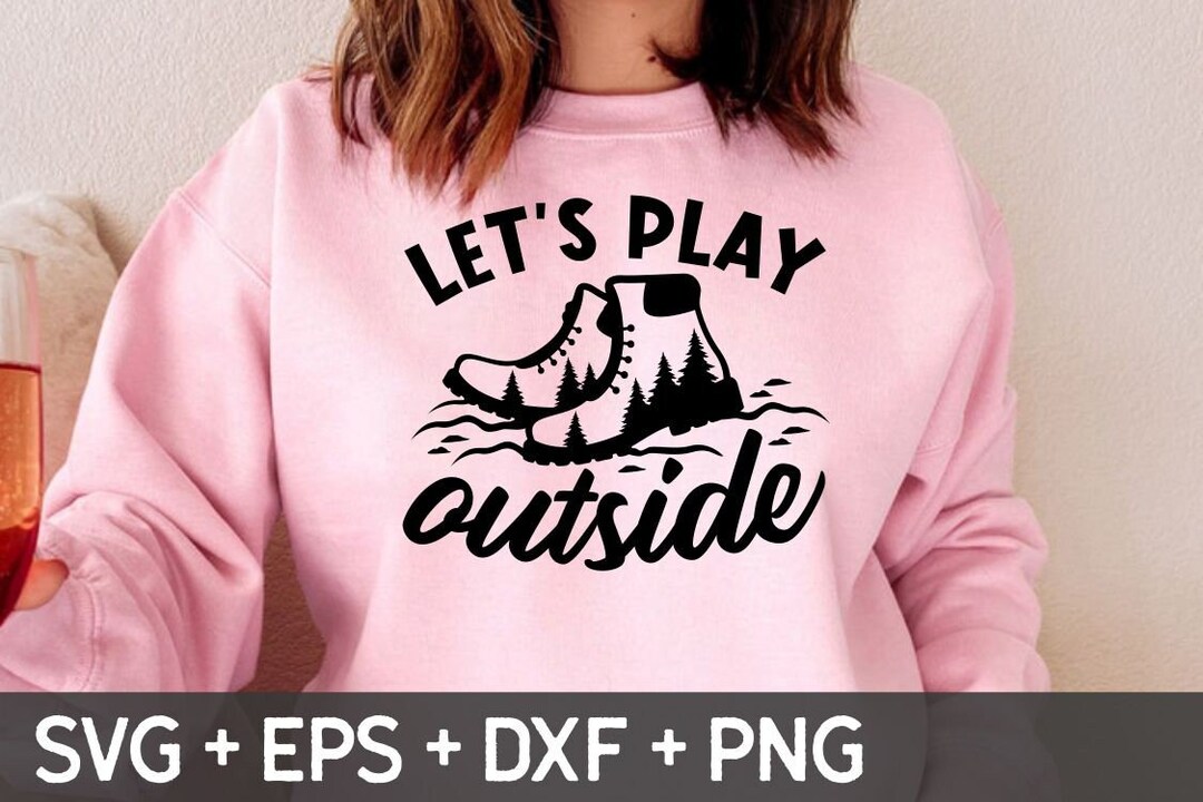 Let's Play Outside Svg, Hiking Quote Svg, Camping Svg, Outdoor, Hiking ...