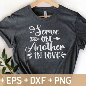 Serve One Another in Love SVG Cut File Scripture Svg Bible - Etsy