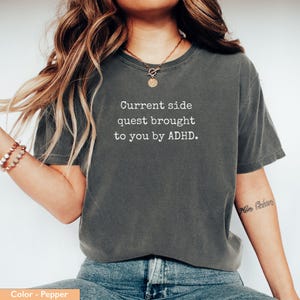 Funny ADHD T-shirt: Current Side Quest, Gamer Tee - Etsy