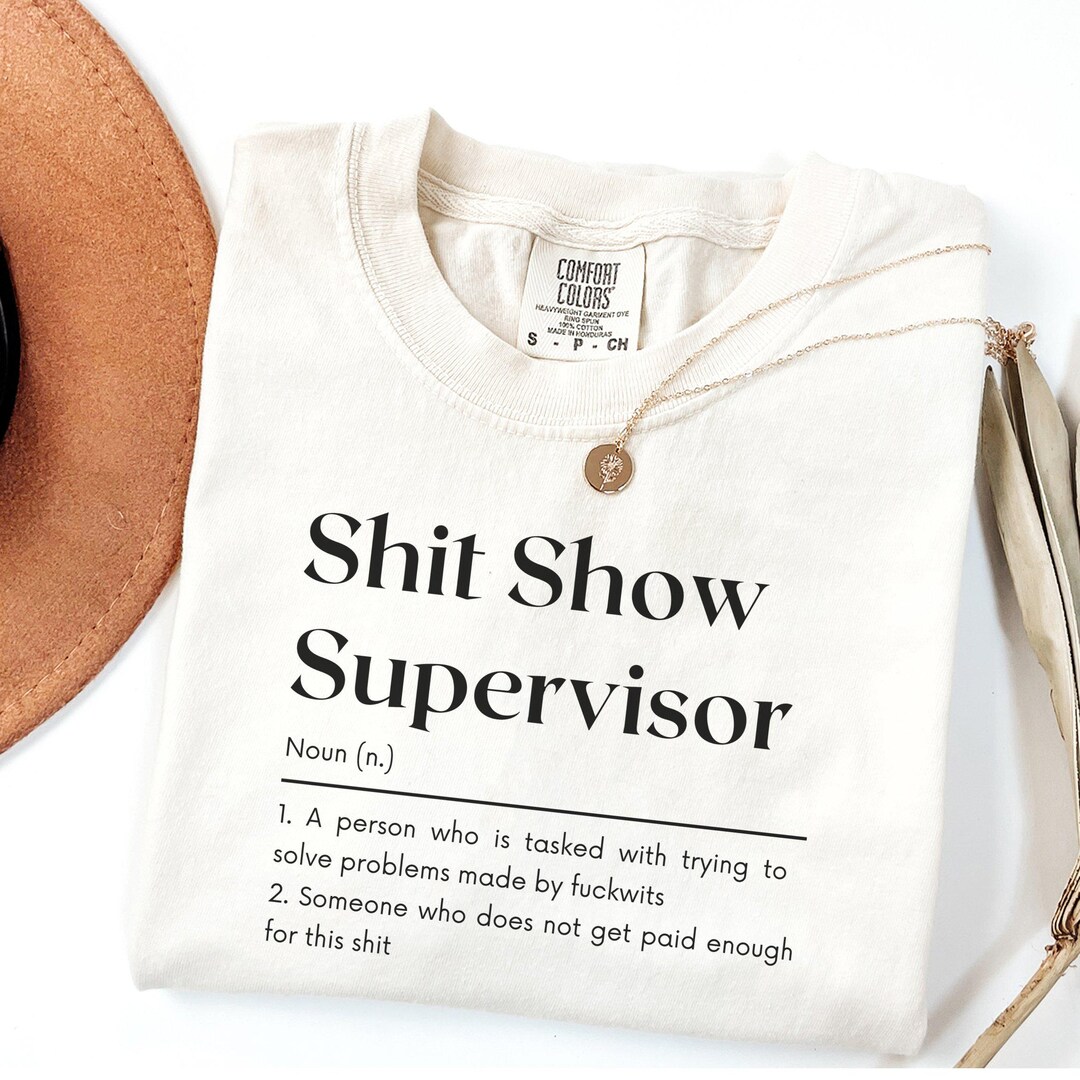 Funny Shit Show Supervisor T Shirt, Novelty Definition Tee, Comical ...