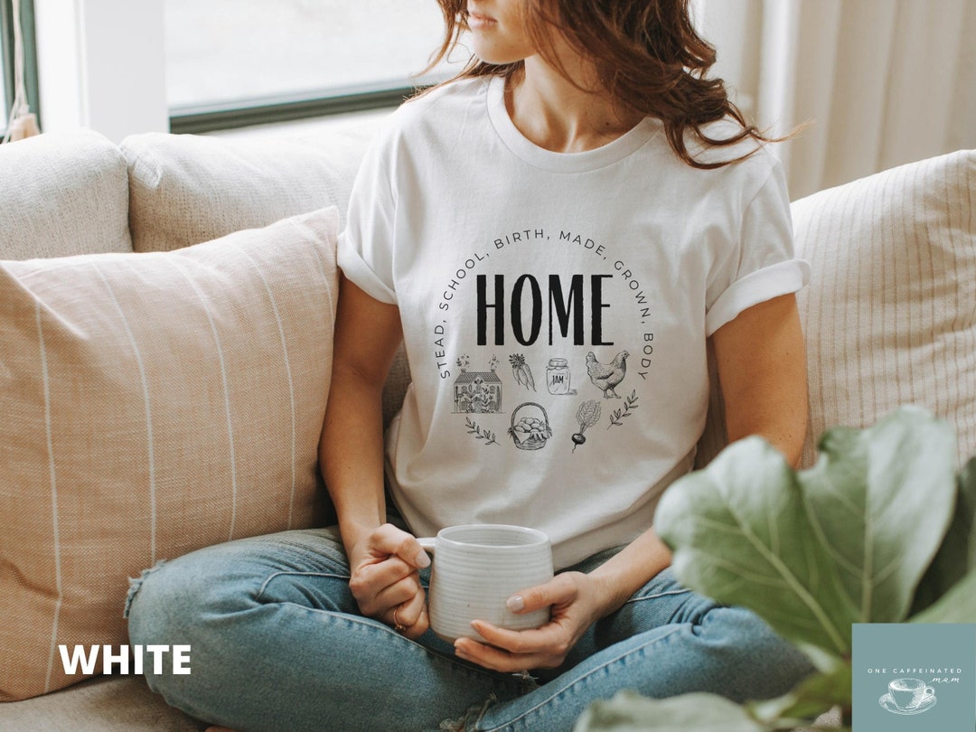Homesteader Shirt, Homeschool Mom Shirt, Homemaker Shirt, Homegrown ...