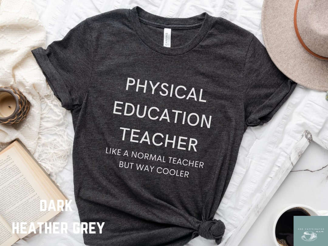 Physical Education Tshirt, Pe Teacher Shirt, Gym Teacher Shirt, Gym ...