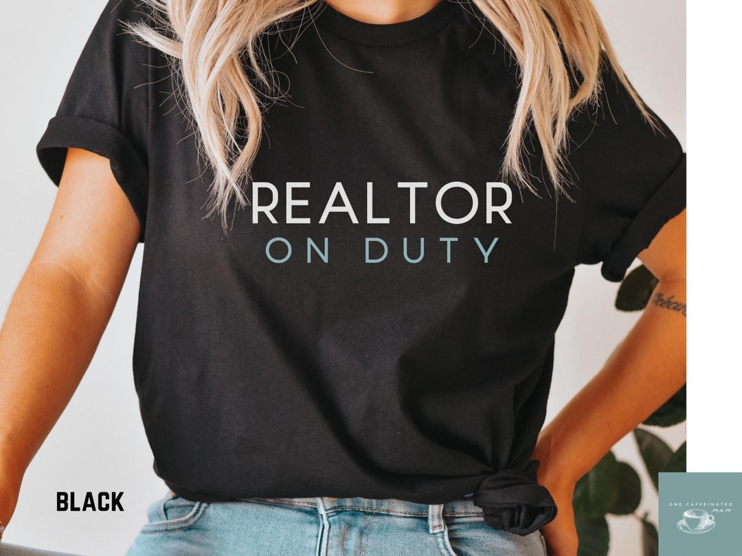 Realtor on Duty, Licensed to Sell Shirt, Real Estate Agent Tshirt, Real ...