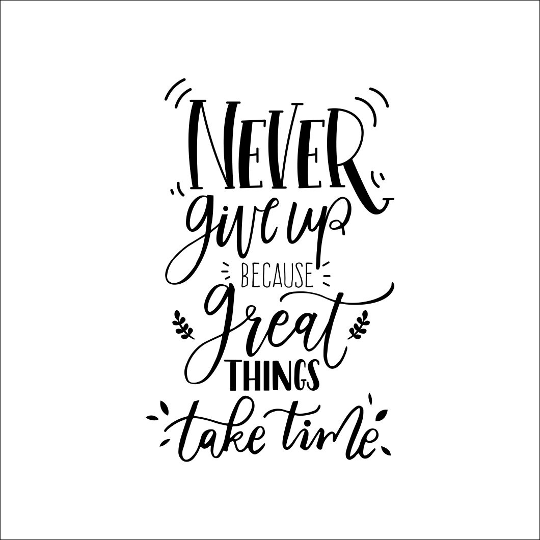 Never Give up Because Great Things Take Time Graphics SVG Dxf - Etsy ...