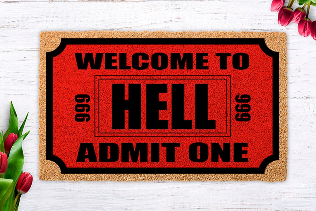 Welcome to Hell, Admit One, Horror Funny Gift, Welcome Funny Mat ...