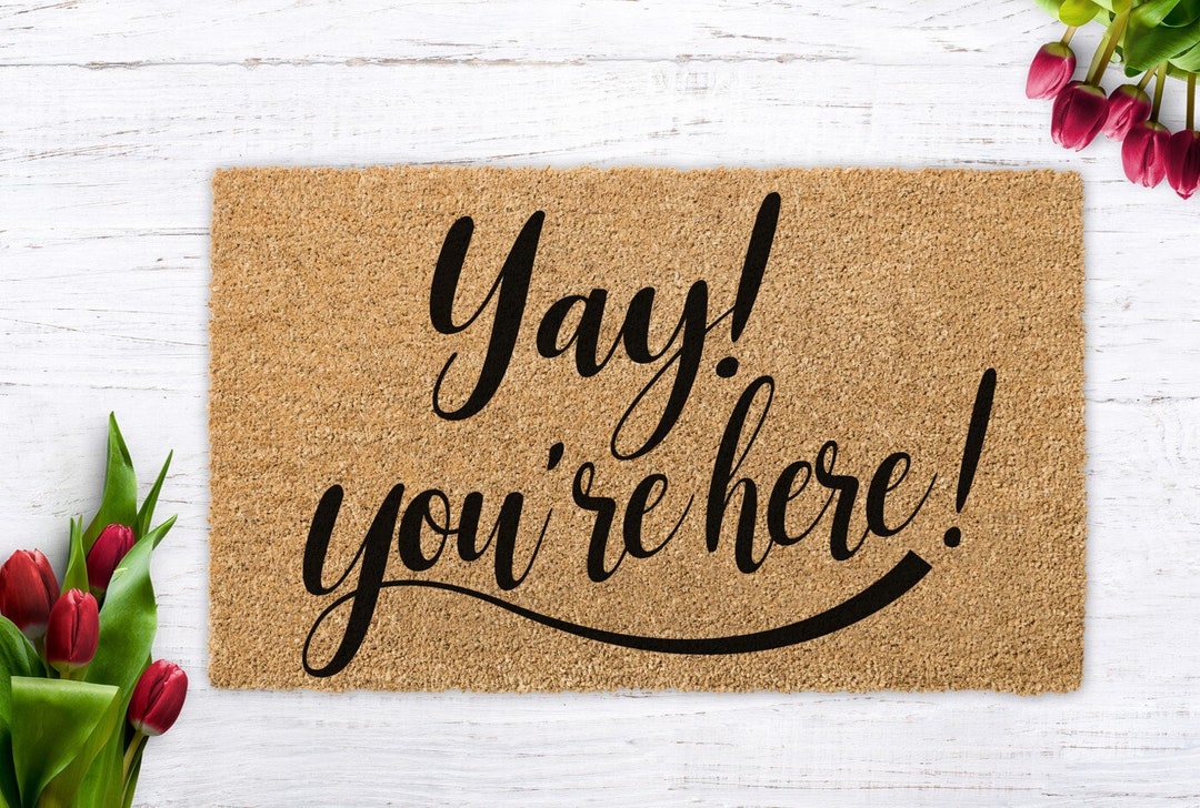 Yay You Are Here, Welcome Mat, Housewarming Gift, Wedding Gift, Yay ...