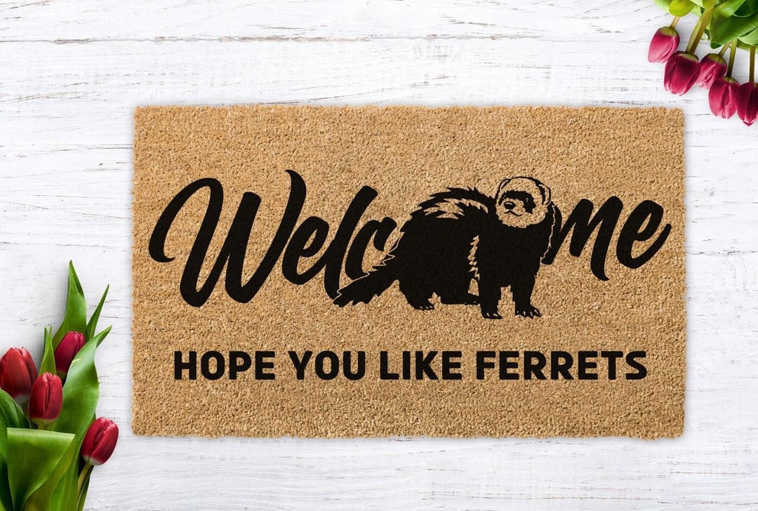 Ferret Gift, Ferret Rug, Hope You Like Ferrets Door Mat, Housewarming ...