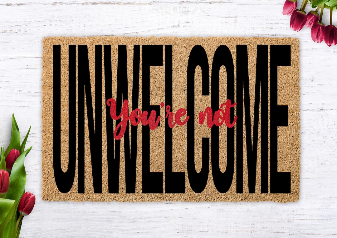 Unwelcome, You Are Not, Welcome Mat, Doormat Gift, Coir Door Mat ...