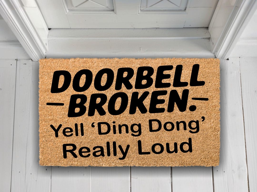 Doorbell Broken. Yell ‘ding Dong’ Really Loud, Funny Doormat, Welcome ...