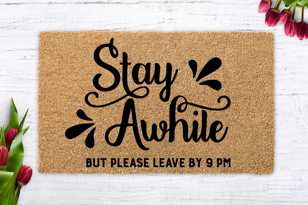 Stay Awhile but Please Leave by 9pm, Funny Doormat, Unique Birthday ...