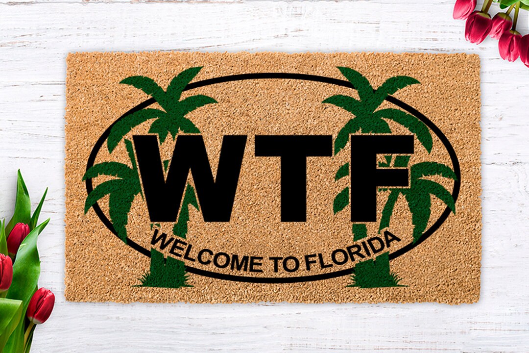 WTF, Welcome to Florida, Welcome to Florida Doormat, Florida , Florida ...