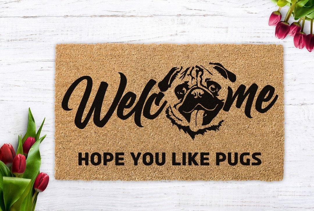 Pug Dog, Cute Pug Entrance Mat, Pugs Welcome Mat, Hope You Like Pugs ...