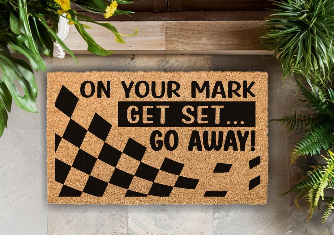 Go Away, Go Away Door Mat, on Your Mark, Get Set, Go Away, Funny ...