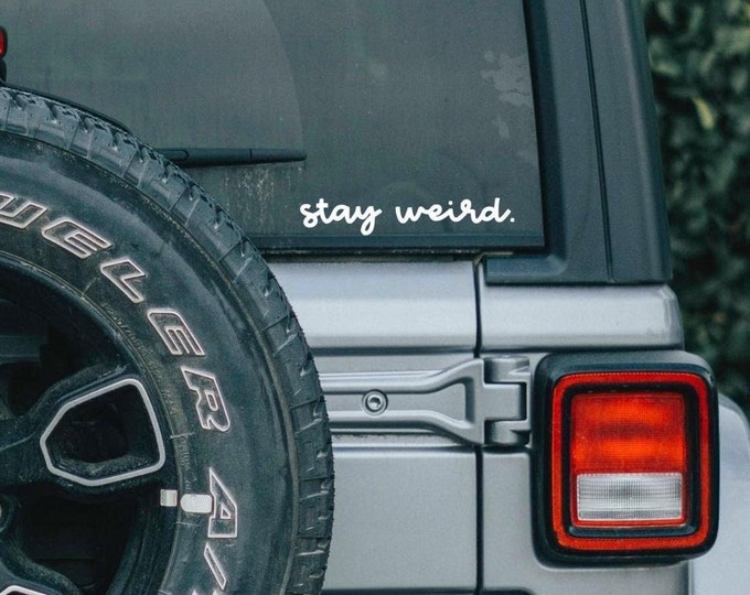 Stay Weird. / Bumper Sticker Decal / Window Decal / Car Decal / Cute ...