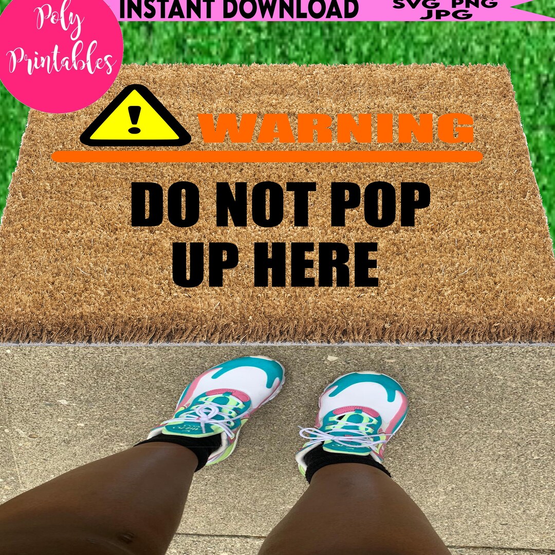 WARNING Do Not Pop up Here, PNG for Sublimation, Doormat SVG, Digital ...