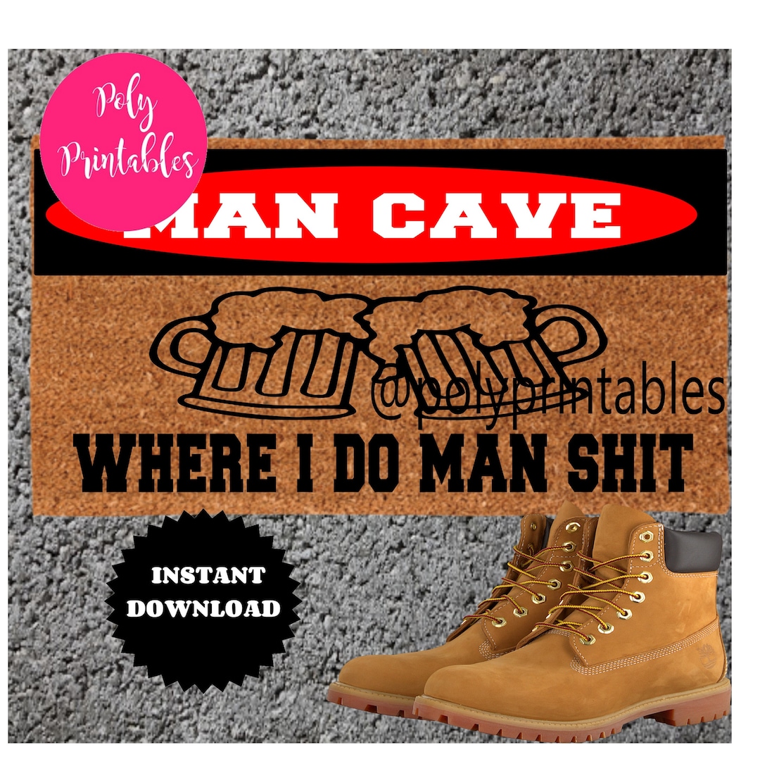 Man Cave Where I Do Man Shit, Man Cave Doormat Svg, Doormat Svg ...