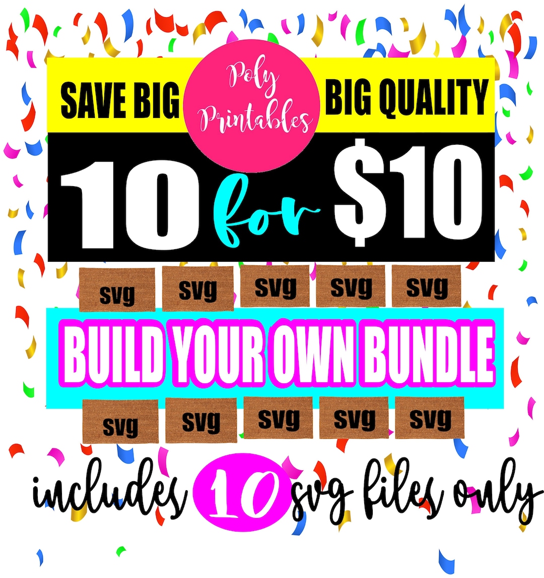 Build Your Own Bundle, 10 Designs for Only 10, Digital Cut Files, Svg ...