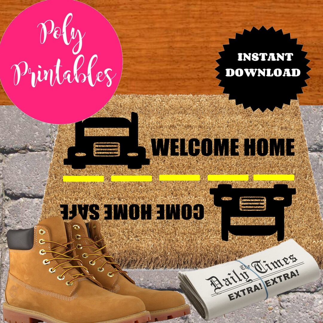 Welcome Home , Come Home Safe Doormat Design, Trucker DOORMAT Stencil ...