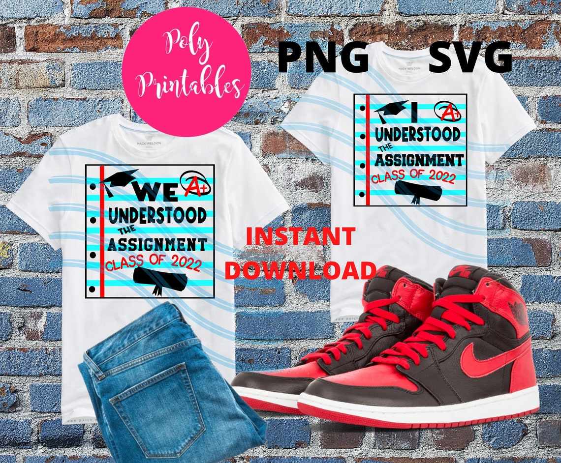 I Understood the Assignment SVG Class of 2022 SVG for Cricut - Etsy