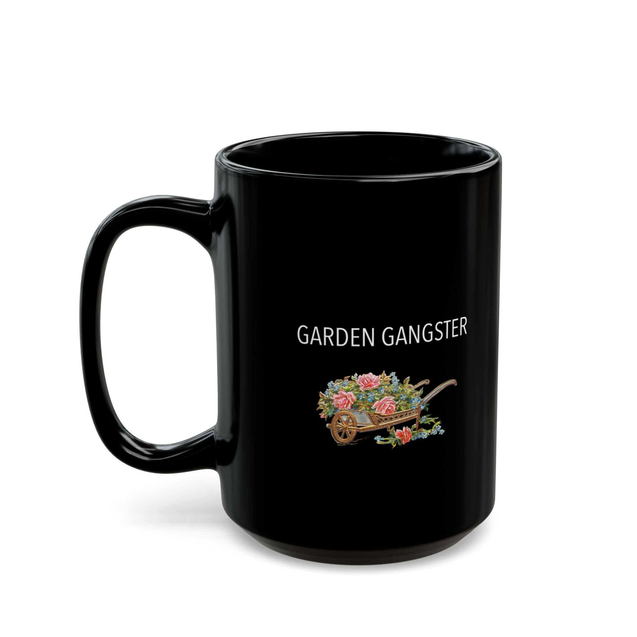 Gardening Gangster Coffee or Tea mug, Funny, Humor, Gift for Him or Her ...