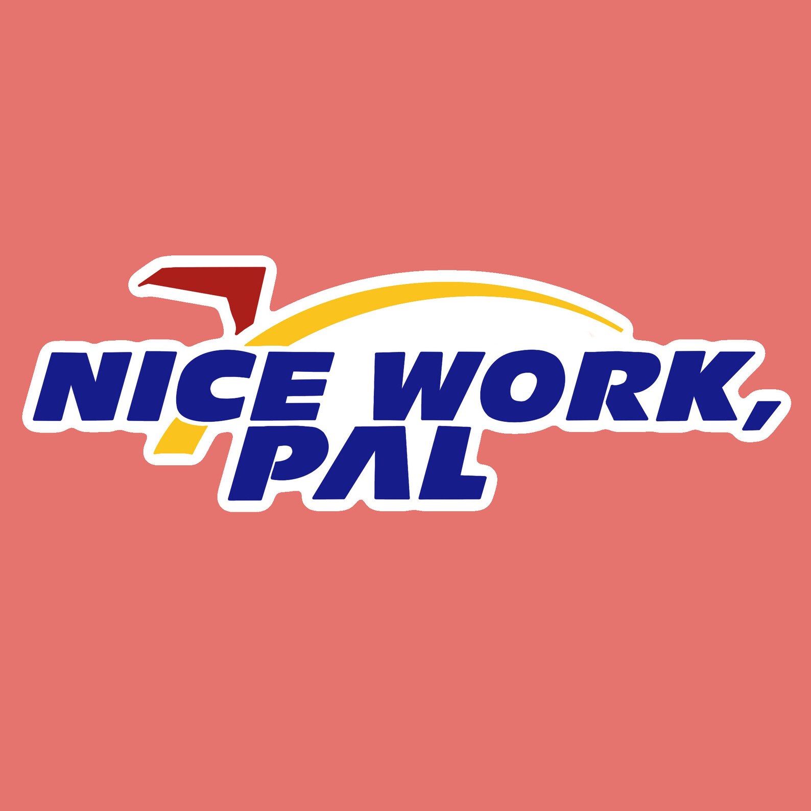 Nice Work Pal Die Cut Sticker | Weatherproof Laptop & Water Bottle ...