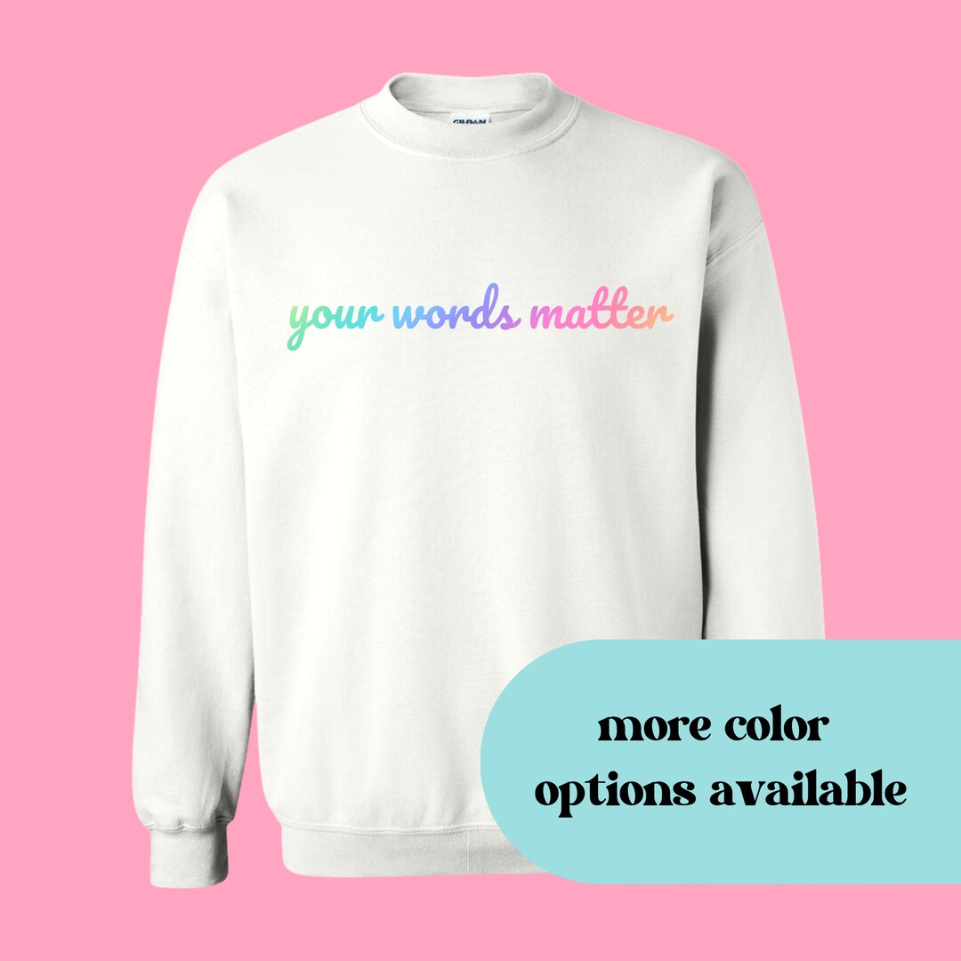 Your Words Matter Crewneck Speech Language Pathologist Apparel SLP ...