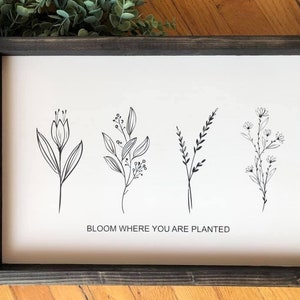 Bloom Where You Are Planted Wood Sign, Home Decor Wall Art, Farmhouse ...