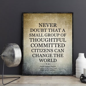 The West Wing Poster Gifts Never Doubt That a Small Group Quote Prints ...