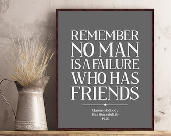 Remember No Man is a Failure Who Has Friends Print - Etsy UK