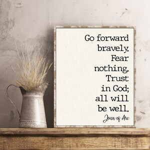 Joan of Arc Quote Go Forward Bravely Fear Nothing Trust in God Poster ...