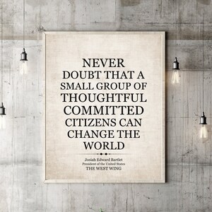 The West Wing Poster Gifts Never Doubt That a Small Group Quote Prints ...