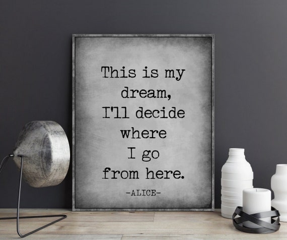 Alice in Wonderland Quotes This is My Dream I'll Decide - Etsy
