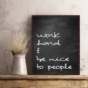 Work Hard and Be Nice to People Poster Print Wall Art Inspirational ...