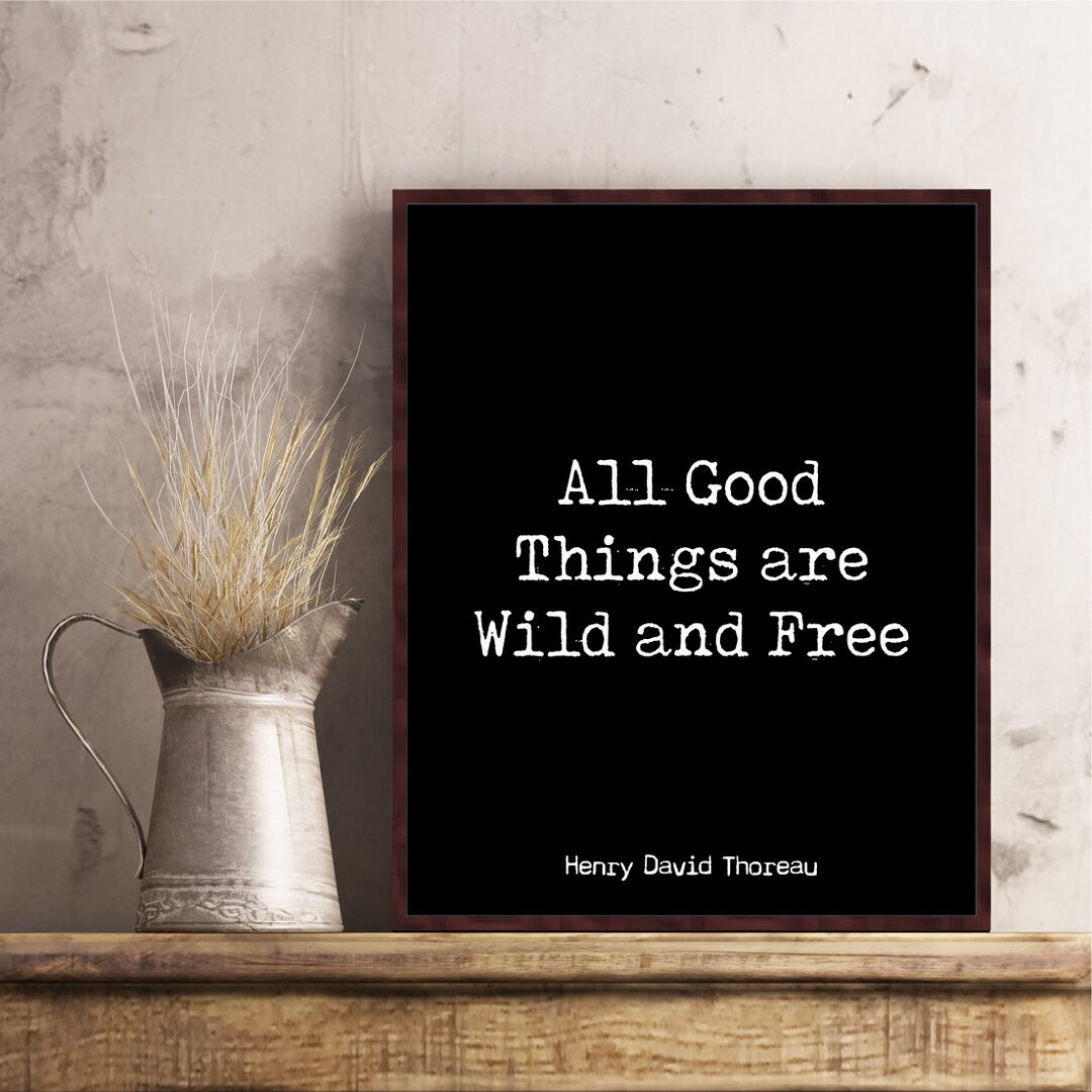 Henry David Thoreau Quote Poster All Good Things Are Wild and Free Wall ...
