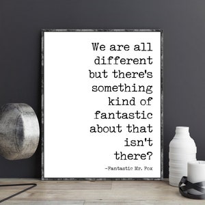 Fantastic Mr Fox Quote Nursery Wall Art Gift Print Movie Quotes Posters ...