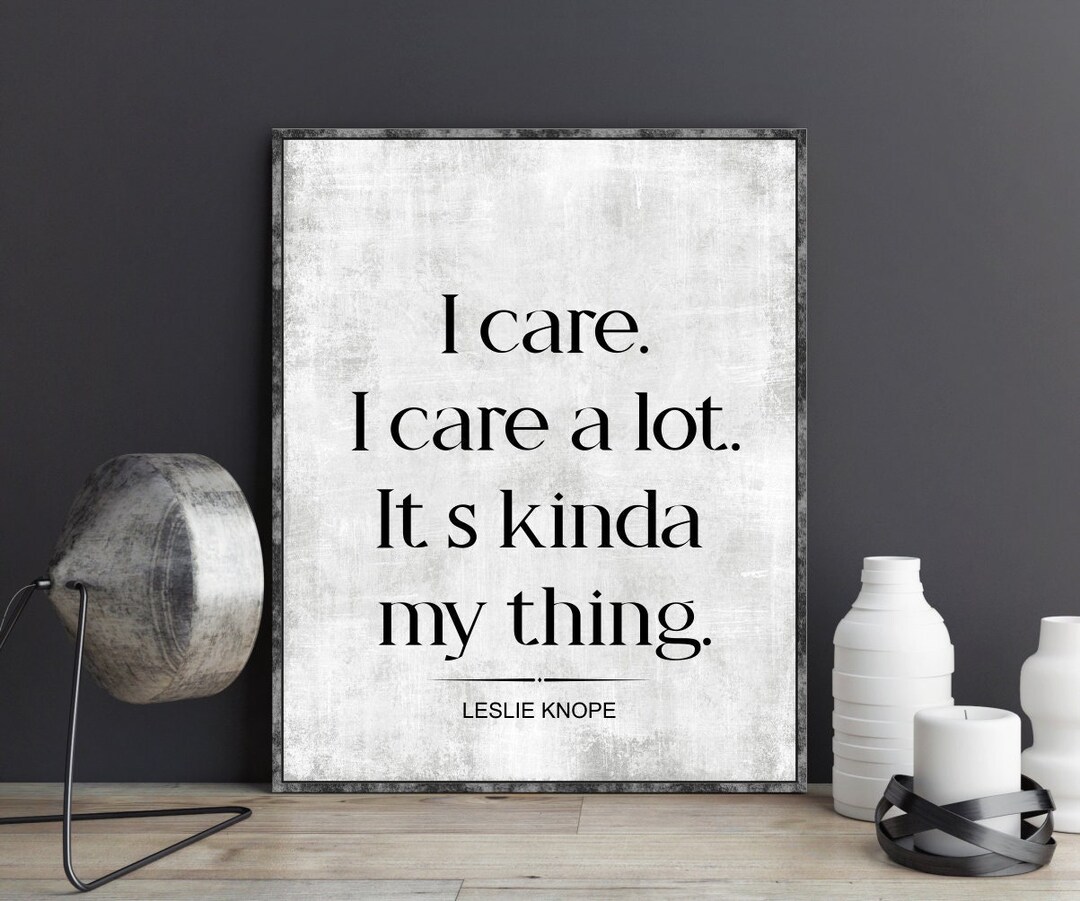I Care I Care a Lot It's Kinda My Thing Leslie Knope Quote Poster Print ...