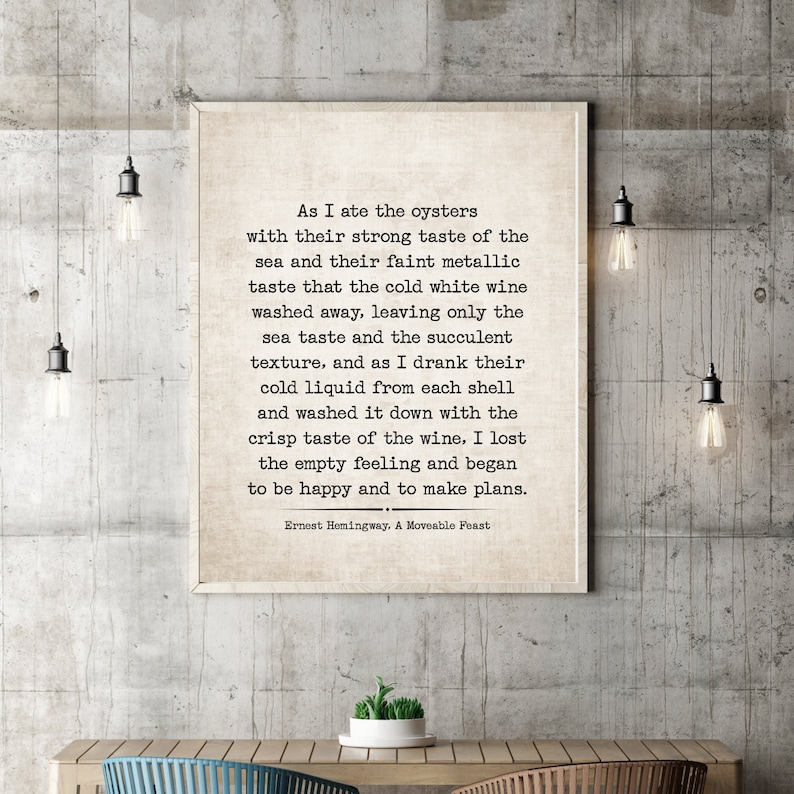 Ernest Hemingway Quote From A Moveable Feast Book as I Ate the Oysters ...