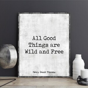 Henry David Thoreau Quote Poster All Good Things Are Wild and Free Wall ...