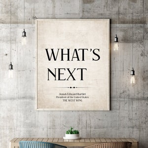 The West Wing What's Next ? Quote Poster Gifts Prints Wall Art ...