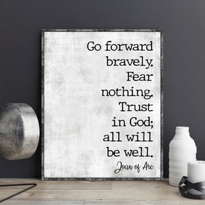 Joan of Arc Quote Go Forward Bravely Fear Nothing Trust in God Poster ...