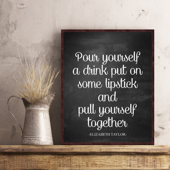 Elizabeth Taylor Quotes Pour Yourself A Drink
