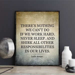 Leslie Knope Quote Poster Print Parks and Recreation Work Hard There's ...
